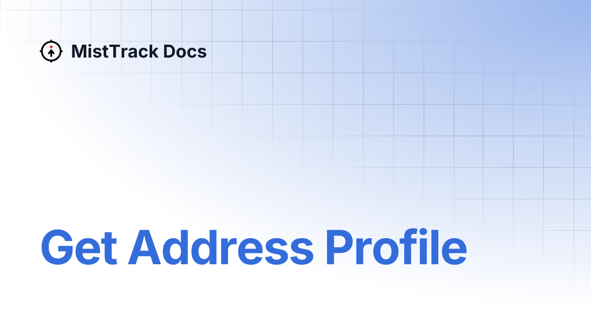 Get Address Profile | MistTrack Docs